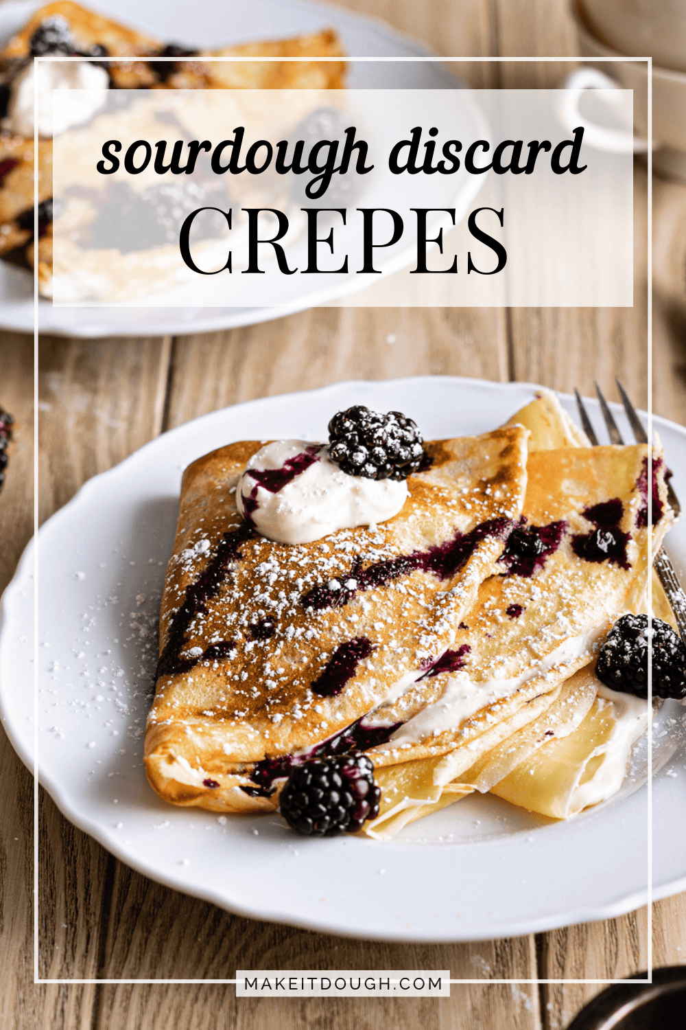 Silky Sourdough Discard Crepes - Make It Dough